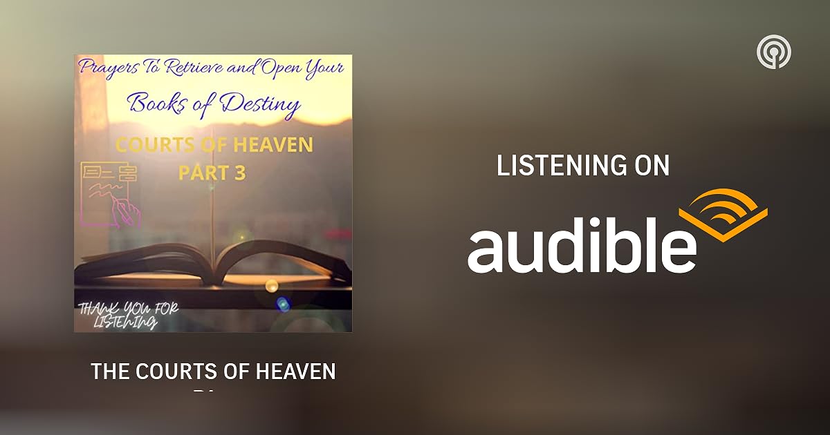THE COURTS OF HEAVEN PART 3- PRAYERS TO RETRIEVE AND OPEN YOUR BOOKS OF ... THE COURTS OF HEAVEN PART 3- PRAYERS TO RETRIEVE AND OPEN YOUR BOOKS OF ...